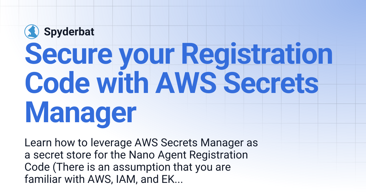 Secure your Registration Code with AWS Secrets Manager | Spyderbat